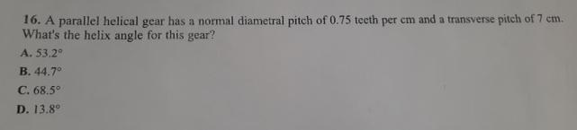 Solved A parallel helical gear has a normal diametral pitch | Chegg.com