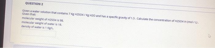 Solved QUESTION 2 Given a water solution that contains 7 kg | Chegg.com