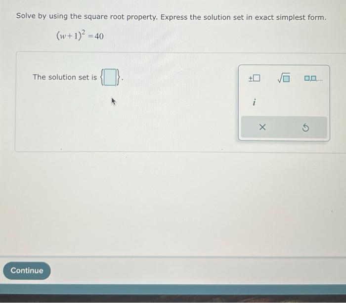 Solved Solve by using the square root property. Express the | Chegg.com