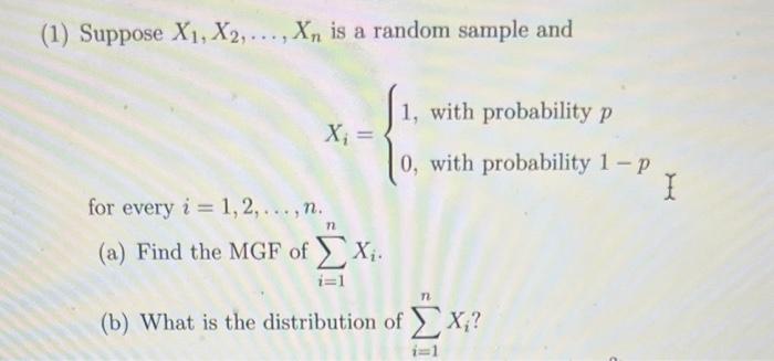 Solved (1) Suppose X1,X2,…,Xn is a random sample and Xi={1, | Chegg.com