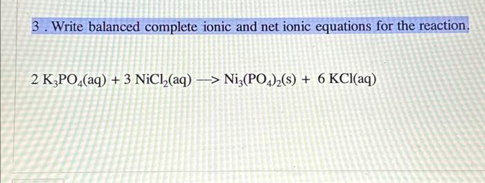 Solved 3. Write balanced complete ionic and net ionic | Chegg.com