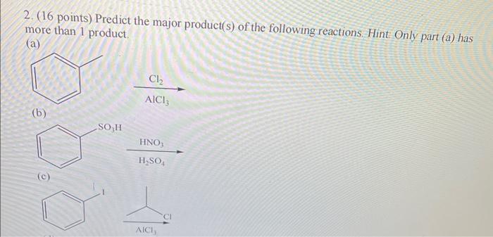 Solved 2. (16 points) Predict the major product(s) of the | Chegg.com