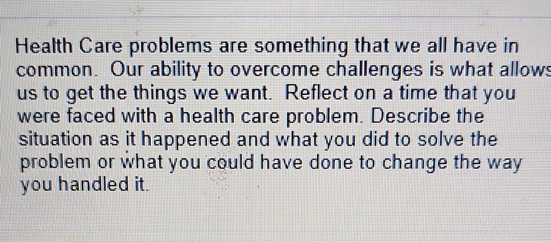 Solved Health Care problems are something that we all have | Chegg.com