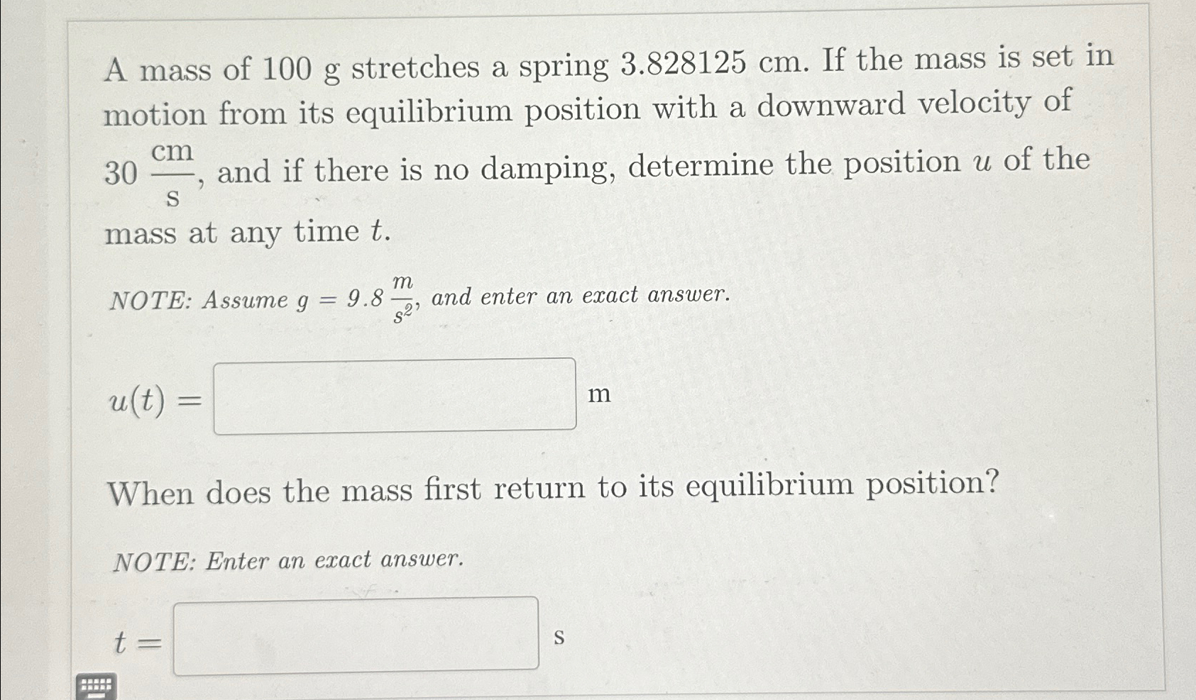 Solved A mass of 100g ﻿stretches a spring 3.828125cm. ﻿If | Chegg.com