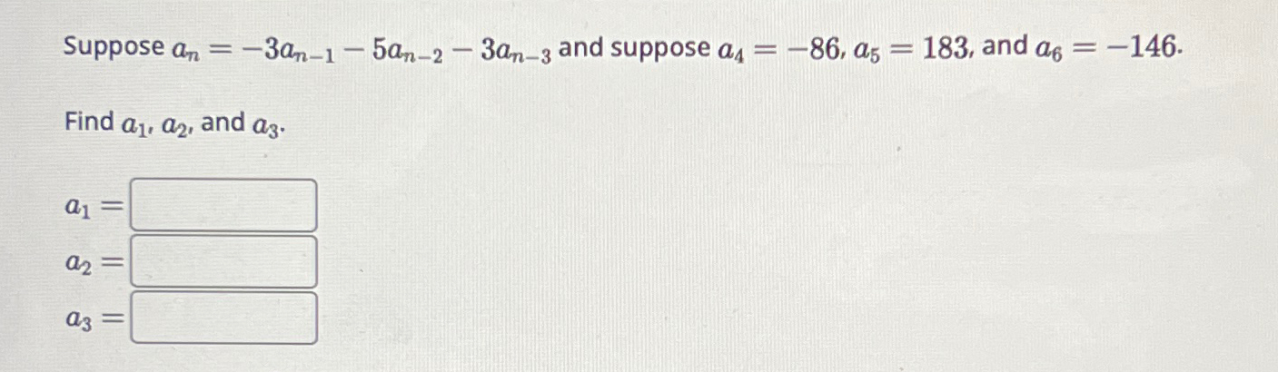 Solved Suppose an=-3an-1-5an-2-3an-3 ﻿and suppose | Chegg.com