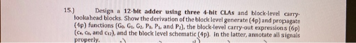 15.) Design a 12-bit adder using three 4-bit CLAs and | Chegg.com