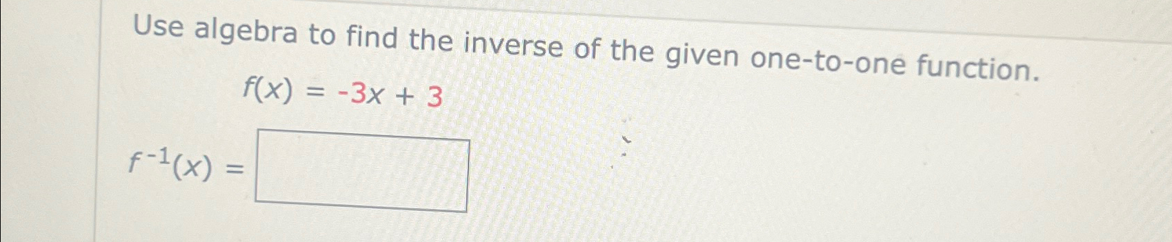 Solved Use algebra to find the inverse of the given | Chegg.com