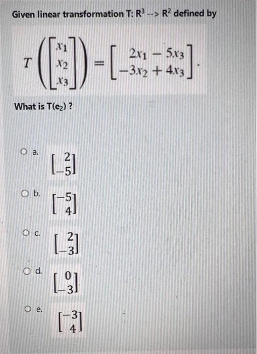 Solved Given linear transformation T: R³ --> R2 defined by T | Chegg.com