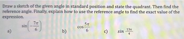 Solved Draw a sketch of the given angle in standard position | Chegg.com