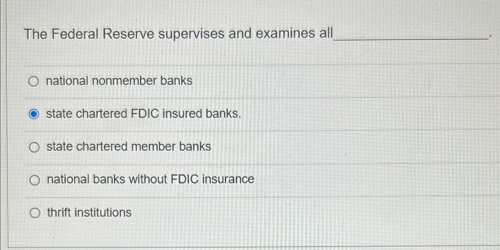 Solved The Federal Reserve supervises and examines | Chegg.com