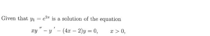 Solved Given that y1=e2x is a solution of the equation | Chegg.com