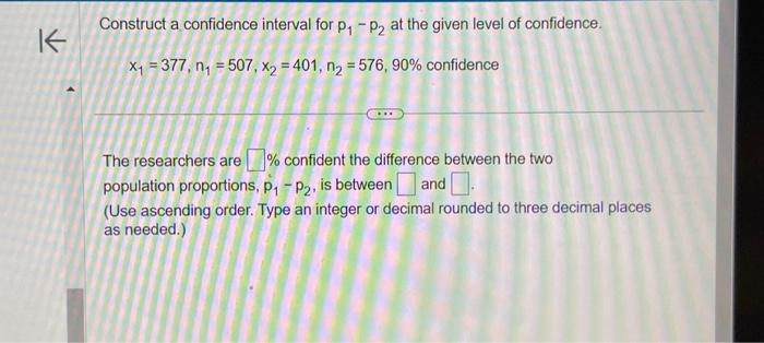 Solved Construct a confidence interval for p1−p2 at the | Chegg.com