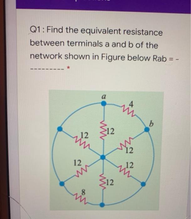 Solved Q1: Find the equivalent resistance between terminals | Chegg.com