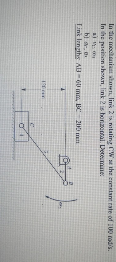 Solved In the mechanism shown, link 2 is rotating CW at the | Chegg.com