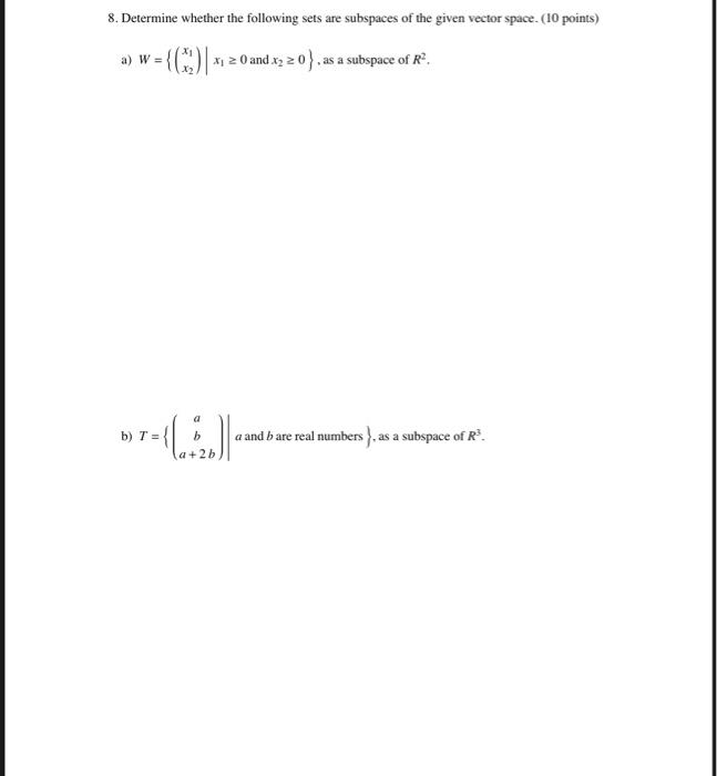Solved 8. Determine whether the following sets are subspaces | Chegg.com