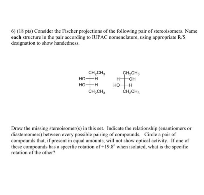Solved 6) (18 pts) Consider the Fischer projections of the | Chegg.com