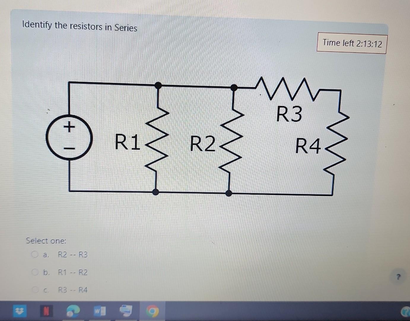 Solved Identify the resistors in Series Select one: a. R2…R3 | Chegg.com