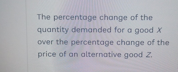 Solved The percentage change of the quantity demanded for a | Chegg.com