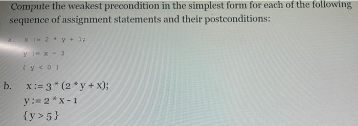 Solved Compute The Weakest Precondition In The Simplest Form 