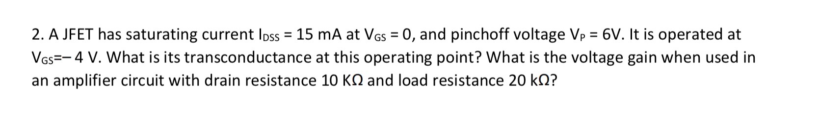 Solved A JFET has saturating current IDSS=15mA ﻿at VGS=0, | Chegg.com