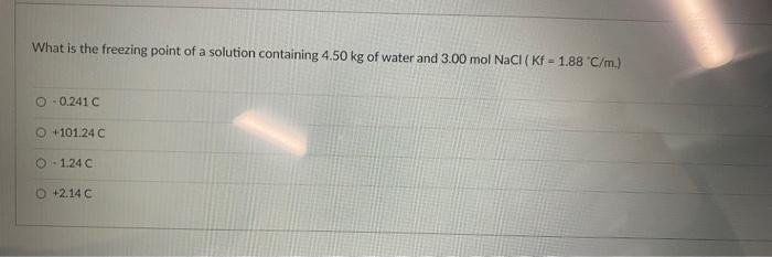 Solved What is the freezing point of a solution containing | Chegg.com