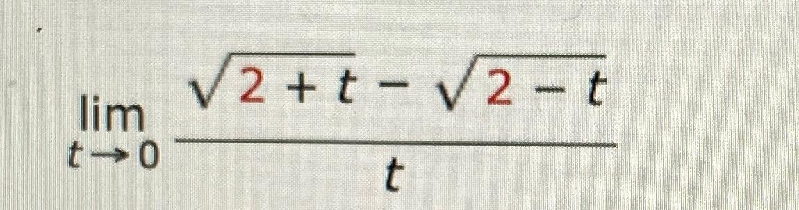 Solved limt→02+t2-2-t2t | Chegg.com