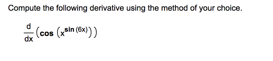 Solved Compute the following derivative using the method of | Chegg.com