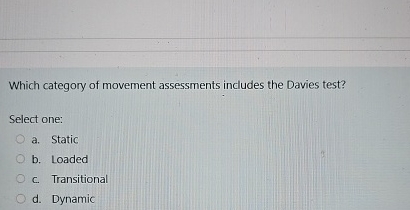 Which category of movement assessments includes the | Chegg.com
