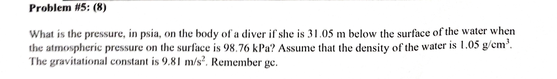 Solved Problem #5: (8)What is the pressure, in psia, on the | Chegg.com