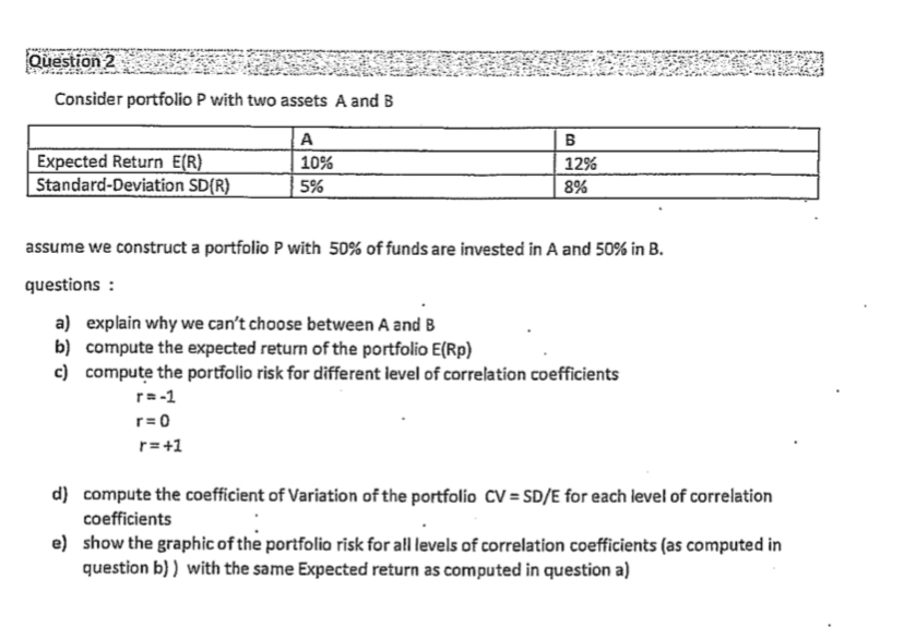 Solved Question 2Consider portfolio P with two assets A and | Chegg.com Solved Question 2Consider portfolio P with two assets A and | Chegg.com