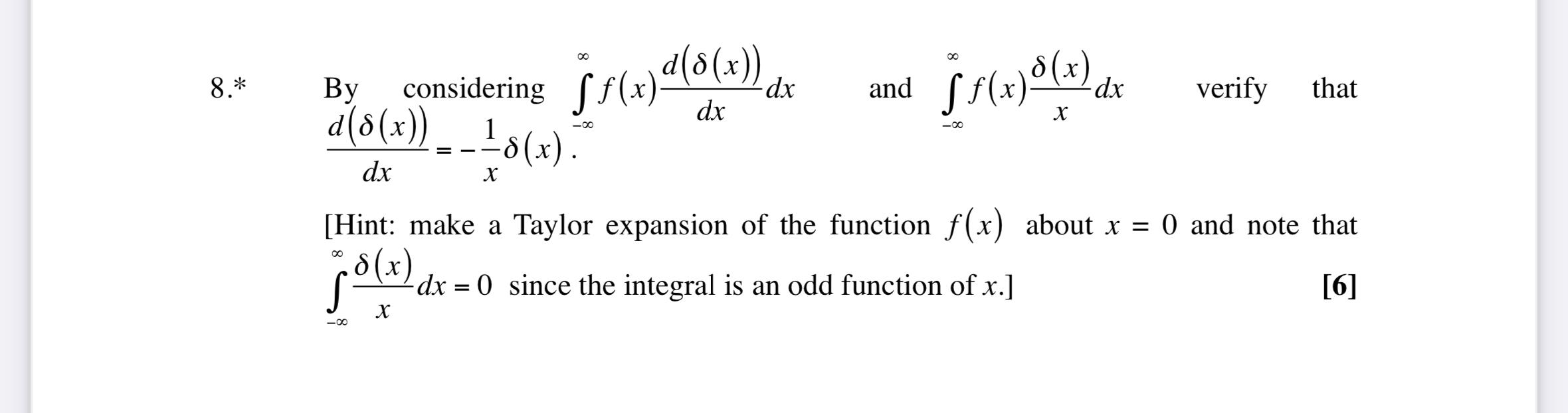 Solved 8.* , ﻿By considering ∫-∞∞f(x)d(δ(x))dxdx, ﻿and | Chegg.com