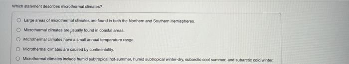 Solved Which statement describes microthermal climates? | Chegg.com