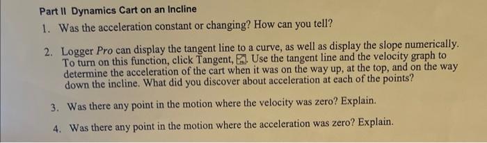 Part II Dynamics Cart on an Incline 1. Was the | Chegg.com
