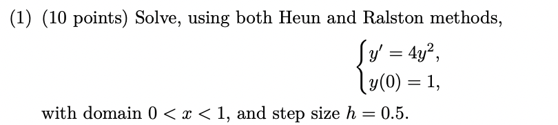 Solved (1) (10 ﻿points) ﻿Solve, using both Heun and Ralston | Chegg.com