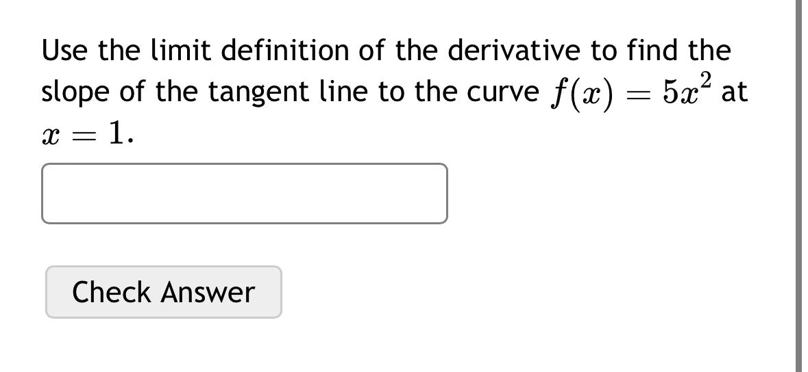 Solved Use the limit definition of the derivative to find | Chegg.com