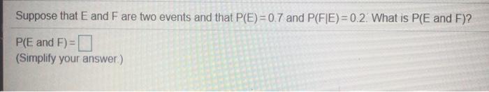 Solved Suppose that E and F are two events and that P(E)=0.7 | Chegg.com