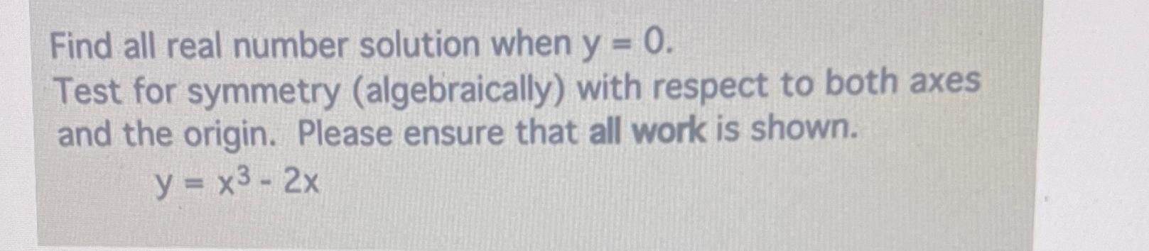 Solved Find all real number solution when y=0.Test for | Chegg.com