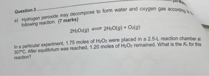 Solved a) Hydrogen peroxide may decompose to form water and | Chegg.com