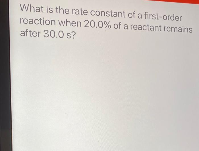 Solved What is the rate constant of a first-order reaction | Chegg.com