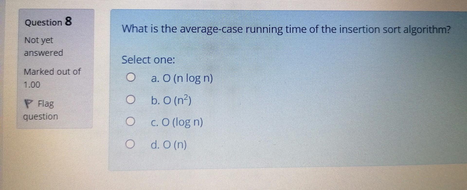 Solved Question 8 What is the average-case running time of | Chegg.com