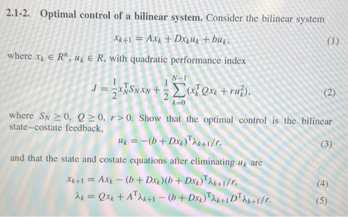 Solved 2.1-2. Optimal control of a bilinear system. Consider | Chegg.com Solved 2.1-2. Optimal control of a bilinear system. Consider | Chegg.com
