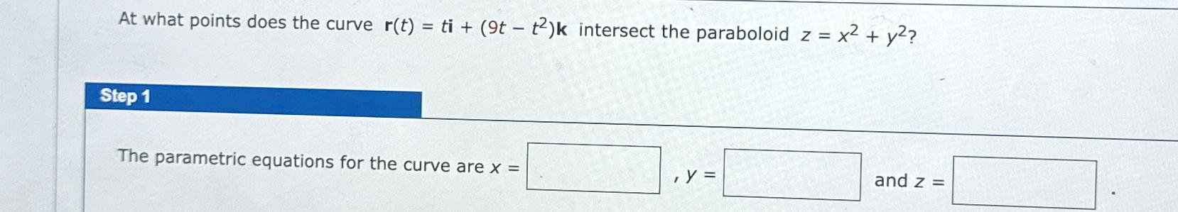 Solved At what points does the curve r(t)=ti+(9t-t2)k | Chegg.com