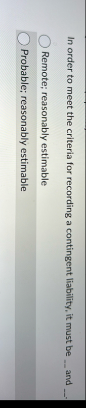 Solved In order to meet the criteria for recording a | Chegg.com