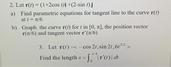 Solved 2. Let r(t) = (1+2cos t)i +(2-sin t)j a) Find | Chegg.com