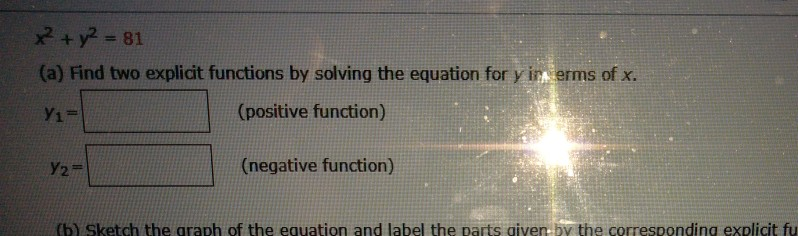 Solved x2 + y2 = 81 (a) Find two explicit functions by | Chegg.com