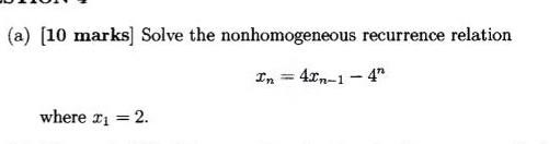 a) [10 marks] Solve the nonhomogeneous recurrence | Chegg.com