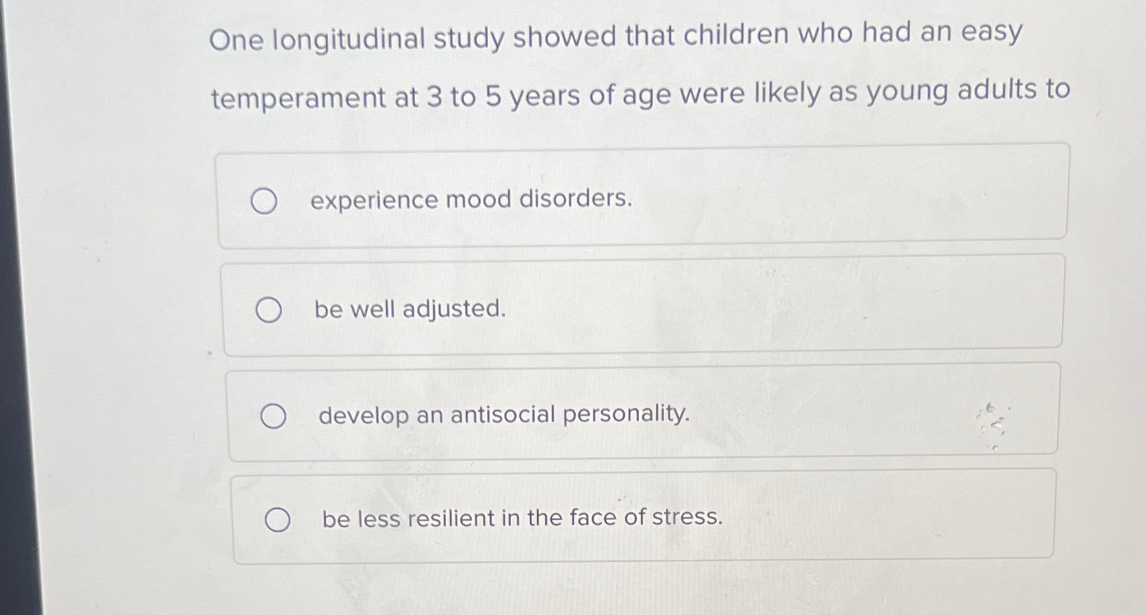 Solved One longitudinal study showed that children who had | Chegg.com