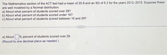 Solved The Mathematics section of the ACT test had a mean of | Chegg.com
