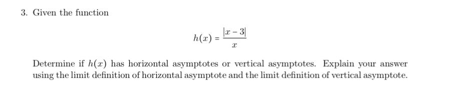 Solved Given the functionh(x)=|x-3|xDetermine if h(x) ﻿has | Chegg.com