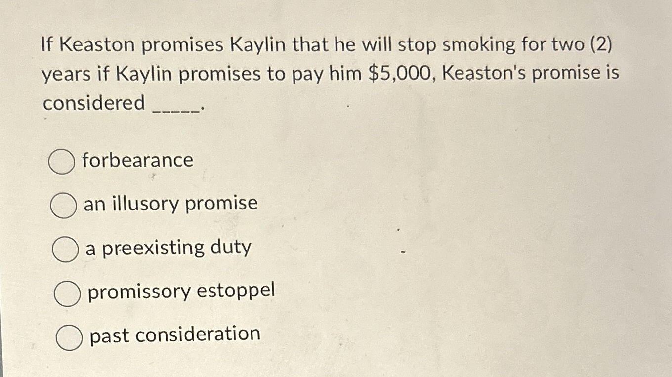 Solved If Keaston promises Kaylin that he will stop smoking | Chegg.com